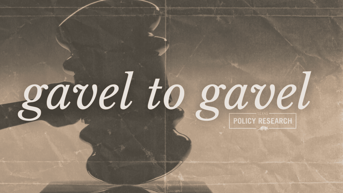 Gavel-to-Gavel: Bill Filing Deadline is Here! - Texas Policy Research